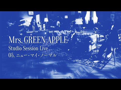 Mrs. GREEN APPLE - 05.ニュー・マイ・ノーマル from Studio Session Live -Mrs. GREEN APPLE OFFICIAL SITE ...